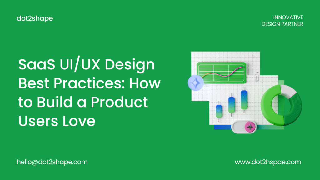 SaaS UI/UX Design Best Practices For Startups | Dot2Shape